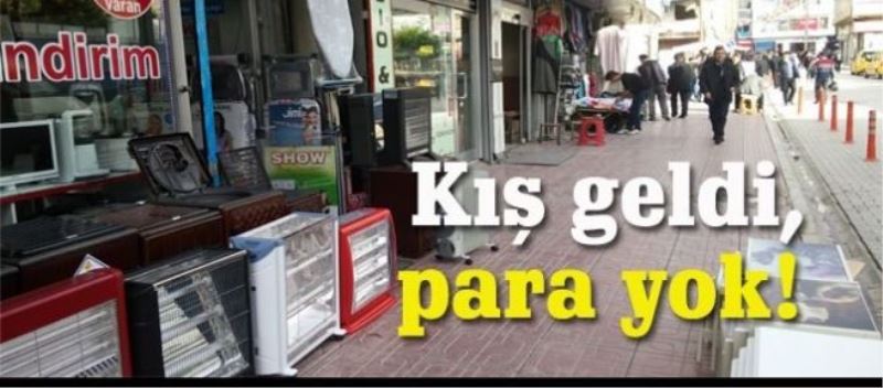 Kış geldi, para yok!